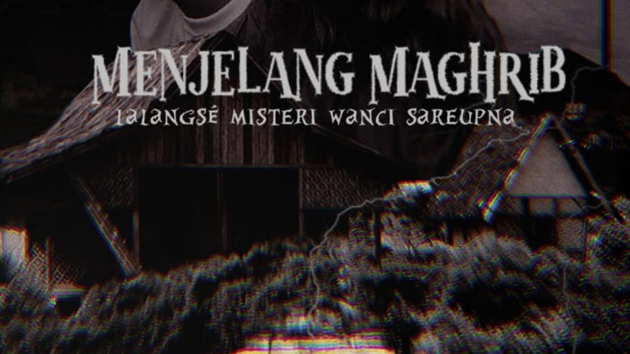 PROJECT 10.8 : MENJELANG MAGRIB - Lalangse Misteri Wanci Sareupna - YouTube