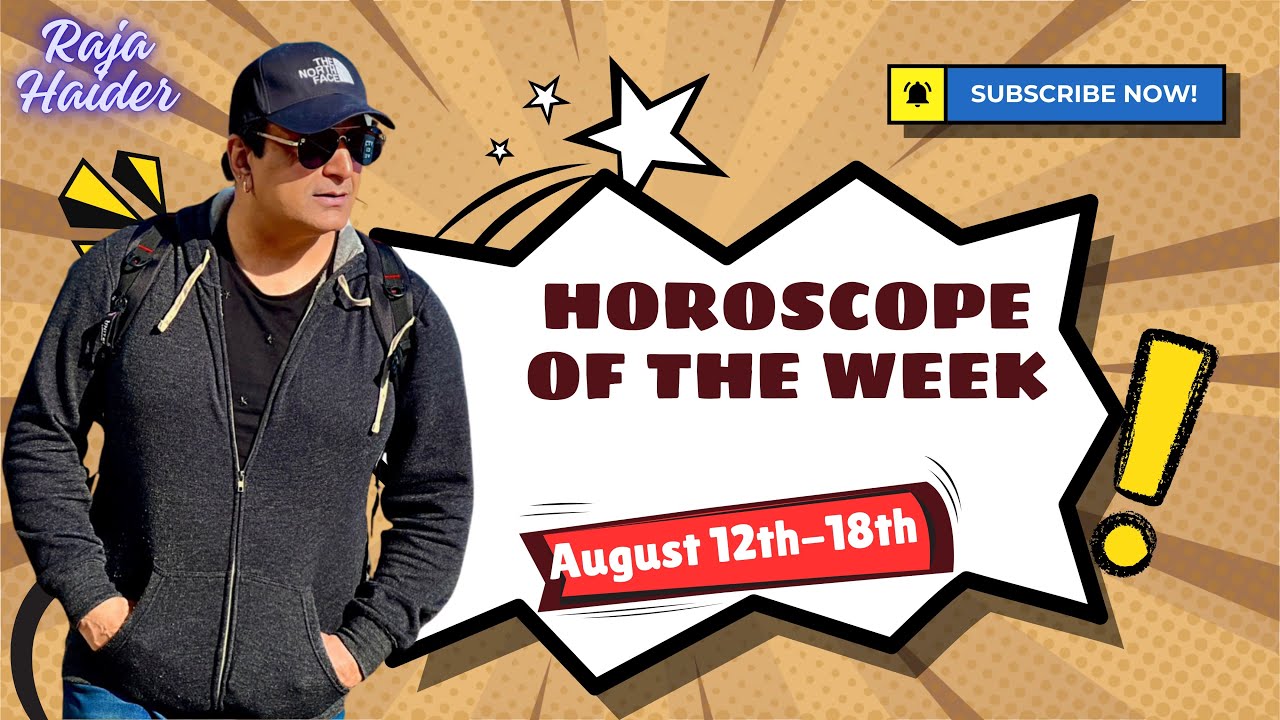 🔮 Your Weekly Horoscope Forecast: August 12th-18th with Raja Haider! 🔮 - YouTube