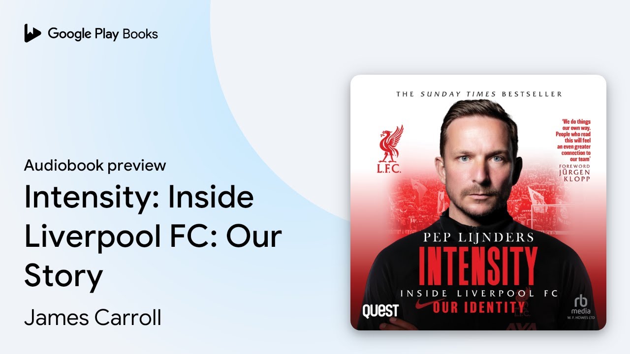 Intensity: Inside Liverpool FC: Our Story by James Carroll · Audiobook ...