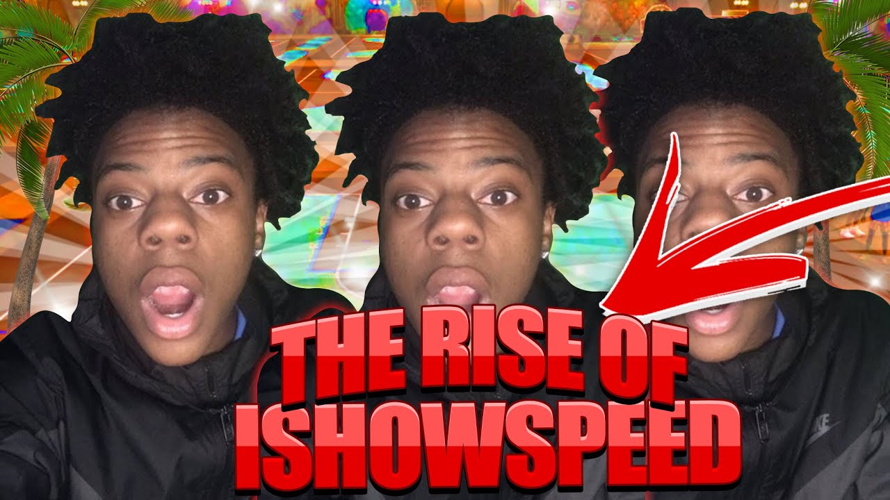 The Rise Of ISHOWSPEED The Biggest Upcoming 2K Content Creator in The ...
