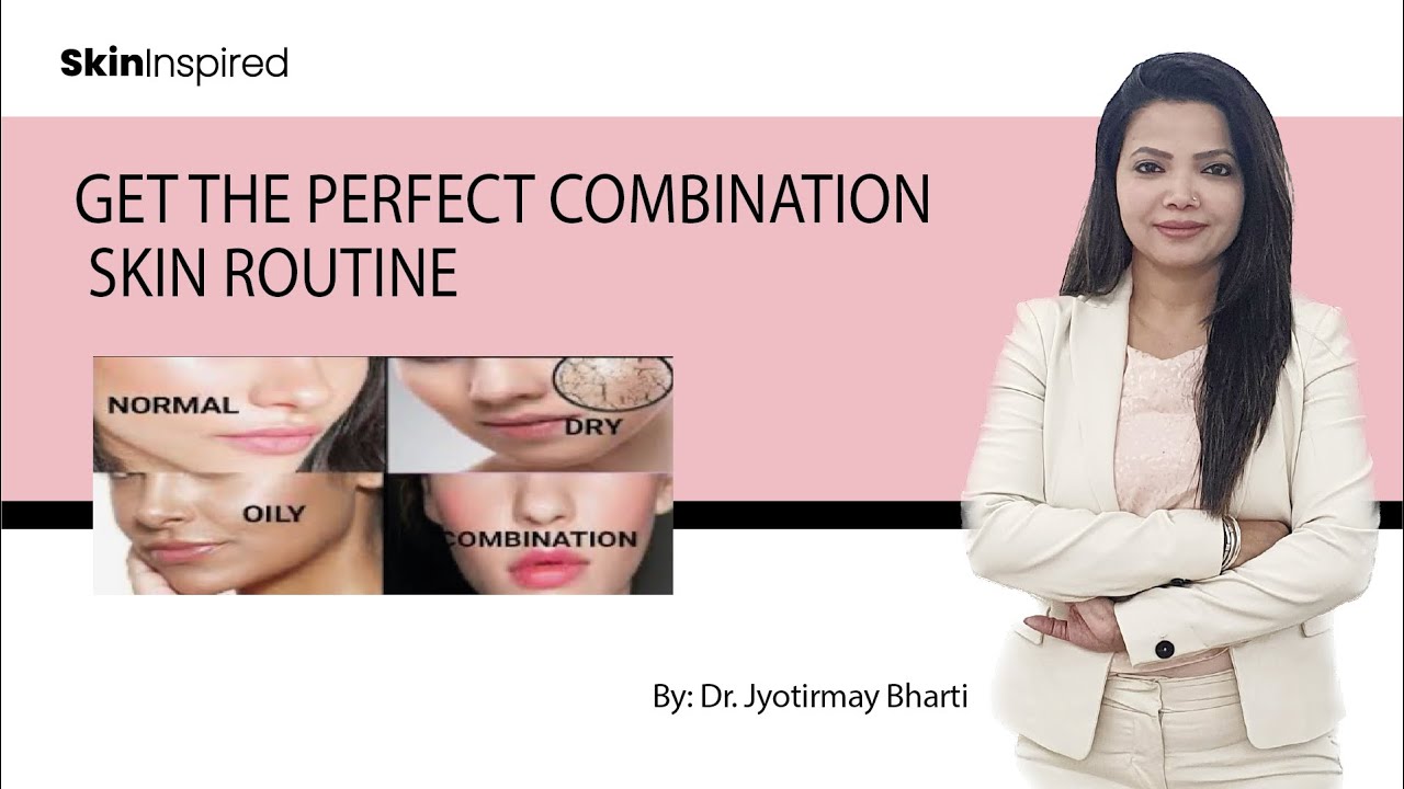 🤔 Cracking the Code of Combination Skin | Step-by-Step Skincare Tips | Dr. Bharti | SkinInspired ...