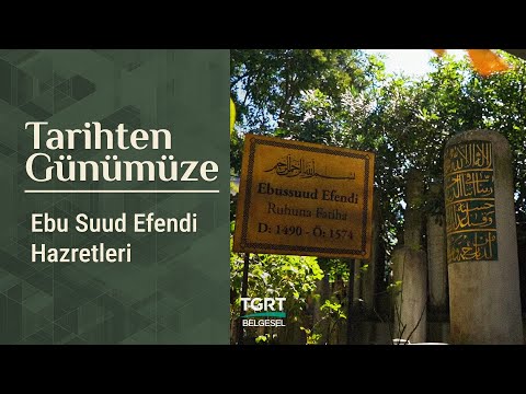 Ebu Suud Efendi Hazretleri - Tarihten Günümüze | Prof. Dr. Mustafa Şeker