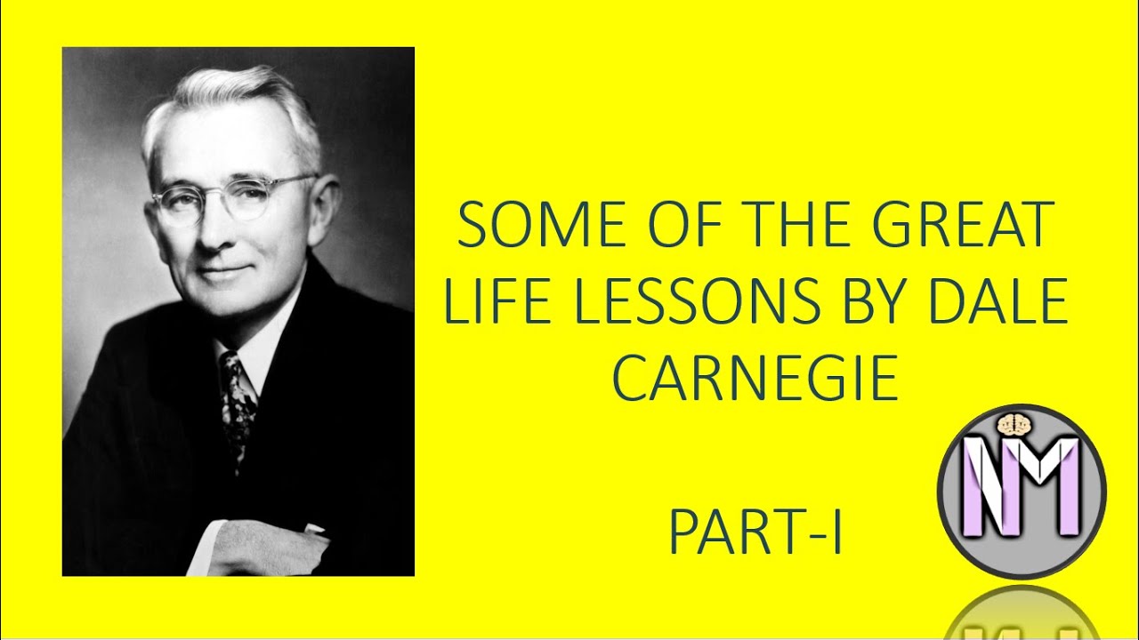 Some of the great life lessons by Dale Carnegie (Part-1) - YouTube