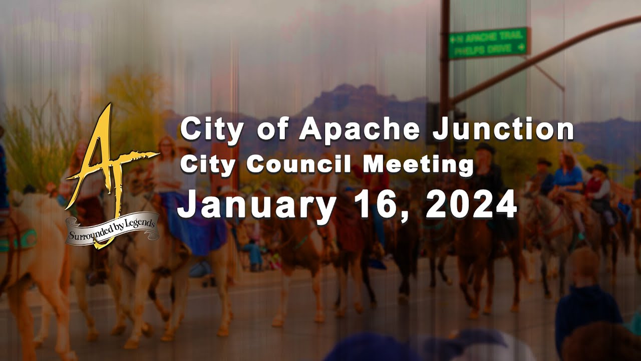 Apache Junction City Council Meeting - 01/16/2024 - YouTube