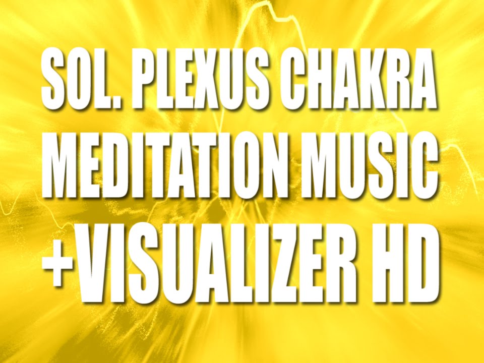 Sol Plexus Chakra Meditation Music and HD Visualizer - YouTube