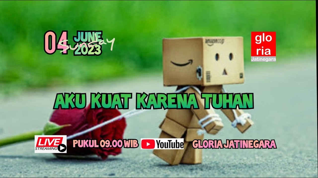 Aku Kuat Karena Tuhan - 4 Juni 2023 - YouTube