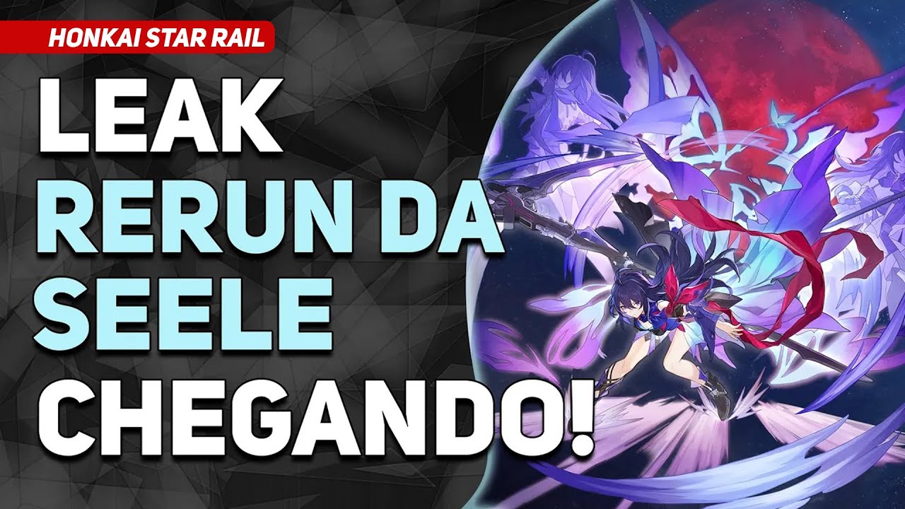 🤑 RERUN DA SEELE CHEGANDO NO HONKAI STAR RAIL🤑 - YouTube