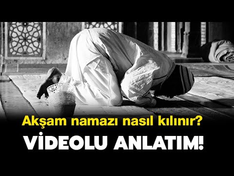 AKŞAM NAMAZI NASIL KILINIR? Akşam namazı kılınışı videolu anlatım