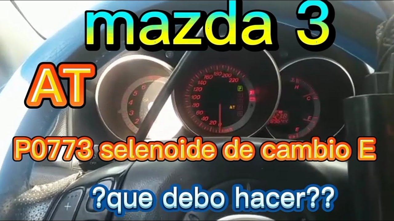 p0773 selenoide E mazda 3 (tcc) - YouTube