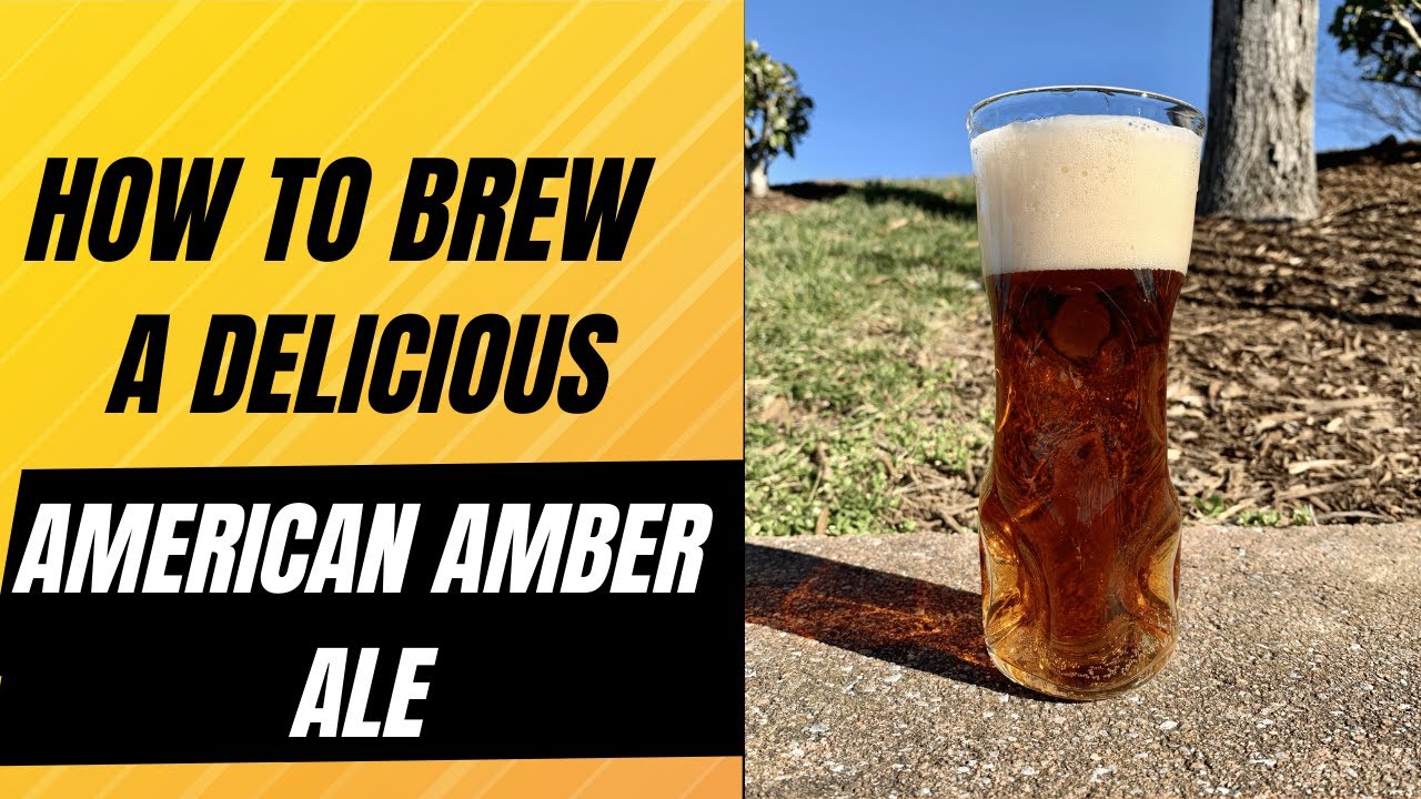 How To Brew a Delicious American Amber Ale - YouTube