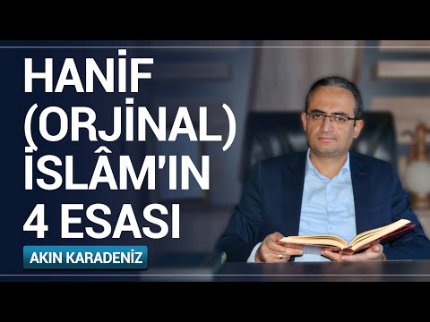 Hanif (Orjinal) İslam'ın Dört Temel Esası Nedir? | Akın Karadeniz #islam #kuran #allah #din #hadis