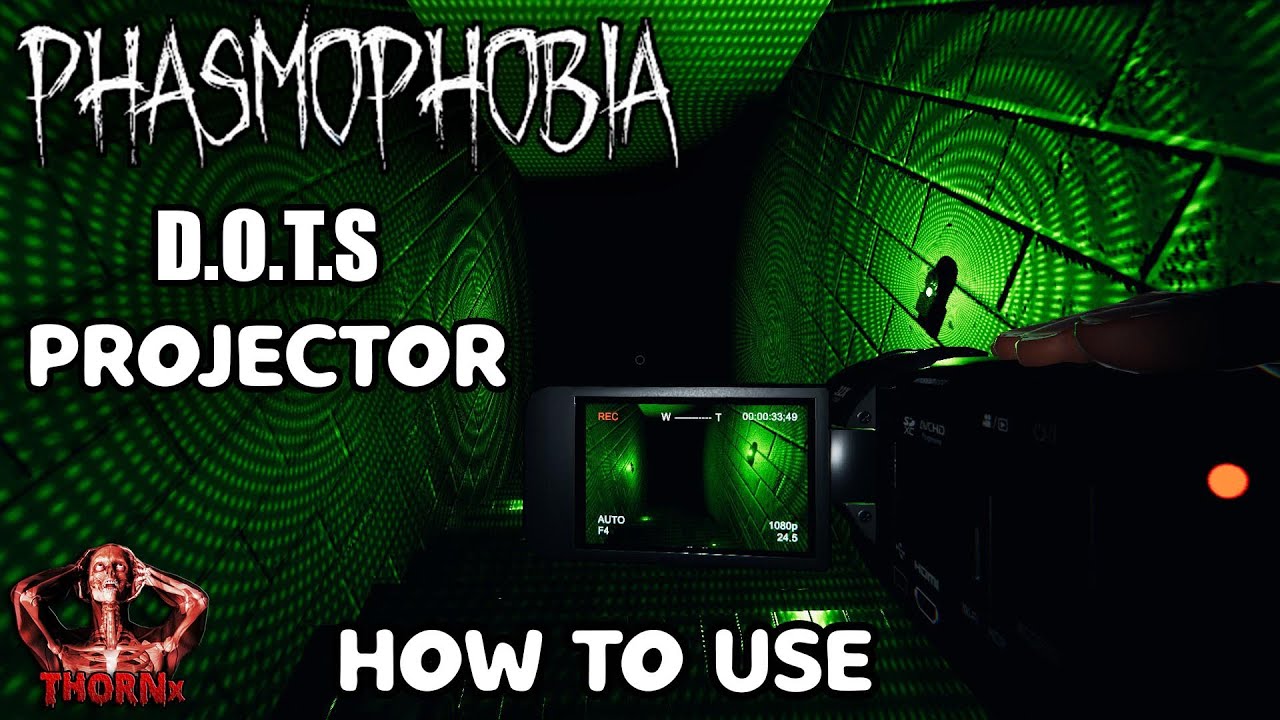 HOW TO USE THE D.O.T.S PROJECTOR - PHASMOPHOBIA - YouTube