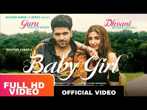 Baby Girl Full Video Song: Guru Randhawa | Dhavni Bhanushali | Vee | Remo D, Souza
