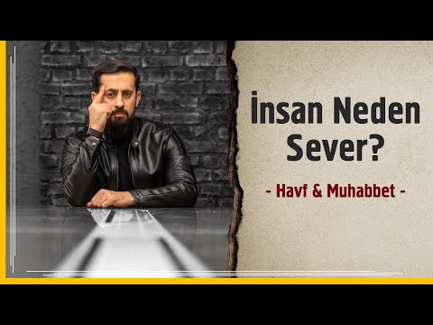İnsan Neden Sever? - Havf ve Muhabbet | Mehmet Yıldız @hayalhanem