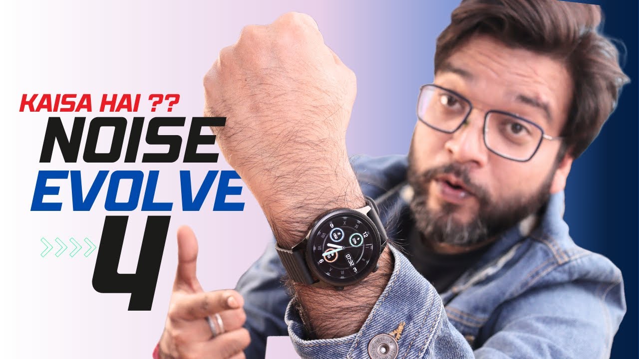 Noise Evolve 4 Unboxing & Review | Best Calling SmartWatch Under 4000 🔥 ...