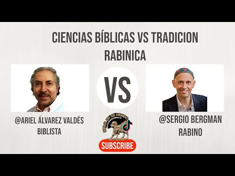 ARIEL ALVAREZ VALDES VS RABINO SERGIO BERGMAN (CIENCIAS BIBLICAS VS ...
