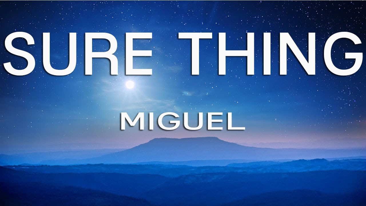Miguel - Sure Thing (Lyrics) - YouTube