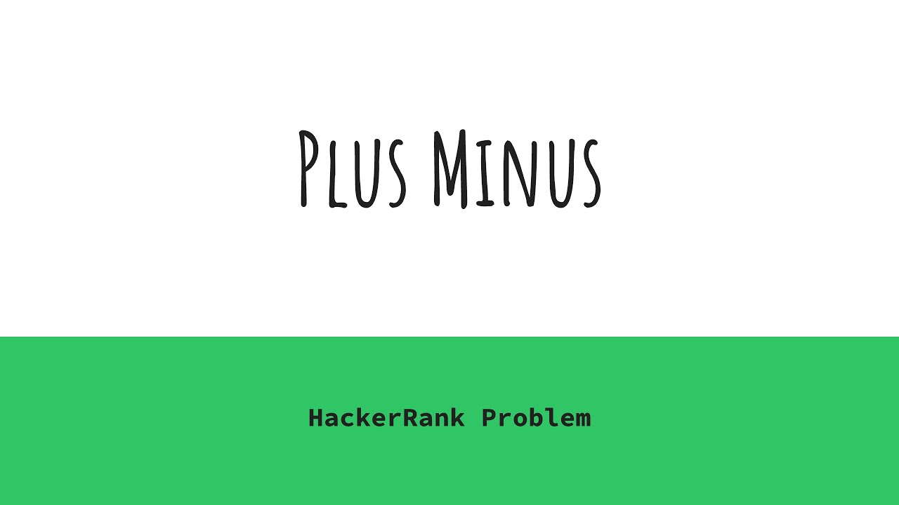Plus Minus Hackerrank Solution Youtube 4694