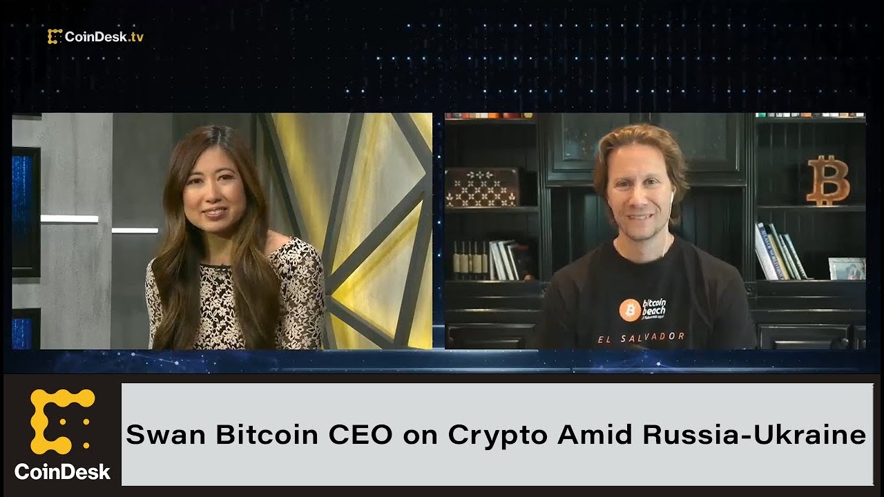 Swan Bitcoin CEO on EU Bitcoin Bill, Usage of Crypto Amid Russia ...