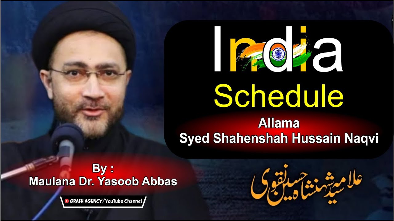 India Schedule | Allama Syed Shahenshah Hussain Naqvi | Majlis Khateeb ...