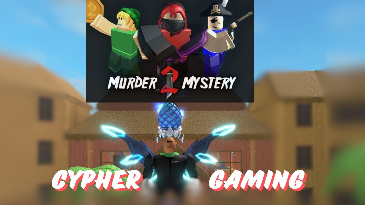 Murder Mystery 2 Gameplay || Cypher gaming - YouTube