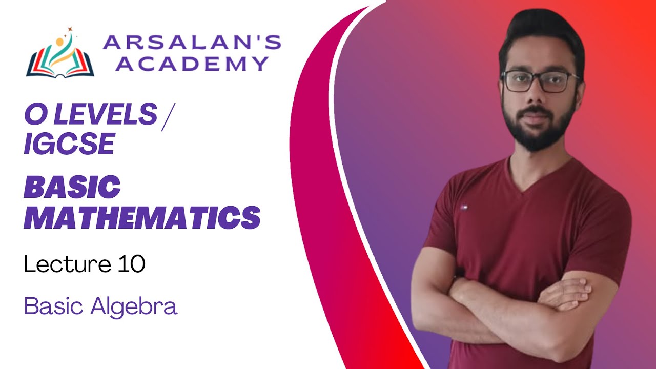 Basic Algebra Basic Mathematics lecture 10 O Levels IGCCSE/GCE - YouTube