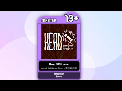 [maimai創作譜面] Head BONK ache/saaa ft. MC iwata Bros. + 空読無 白眼 (MAS13 ...