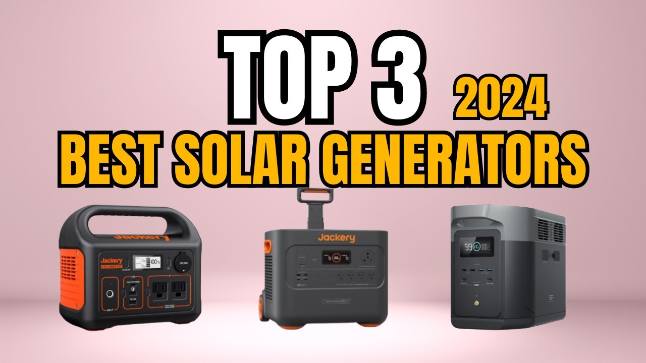 🔋 Top 3 Best Solar Generators of 2024 ⚡ Reliable Power for Every Need ...