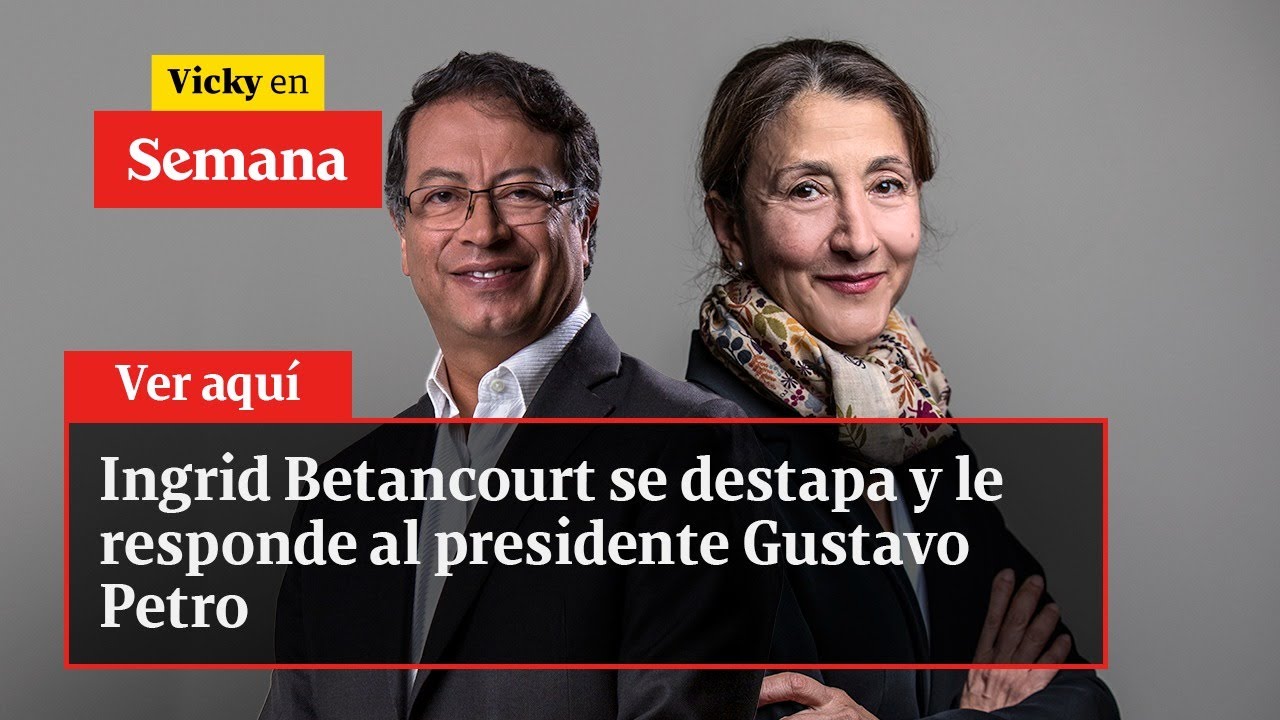 Ingrid Betancourt se destapa y le responde al presidente Gustavo Petro ...