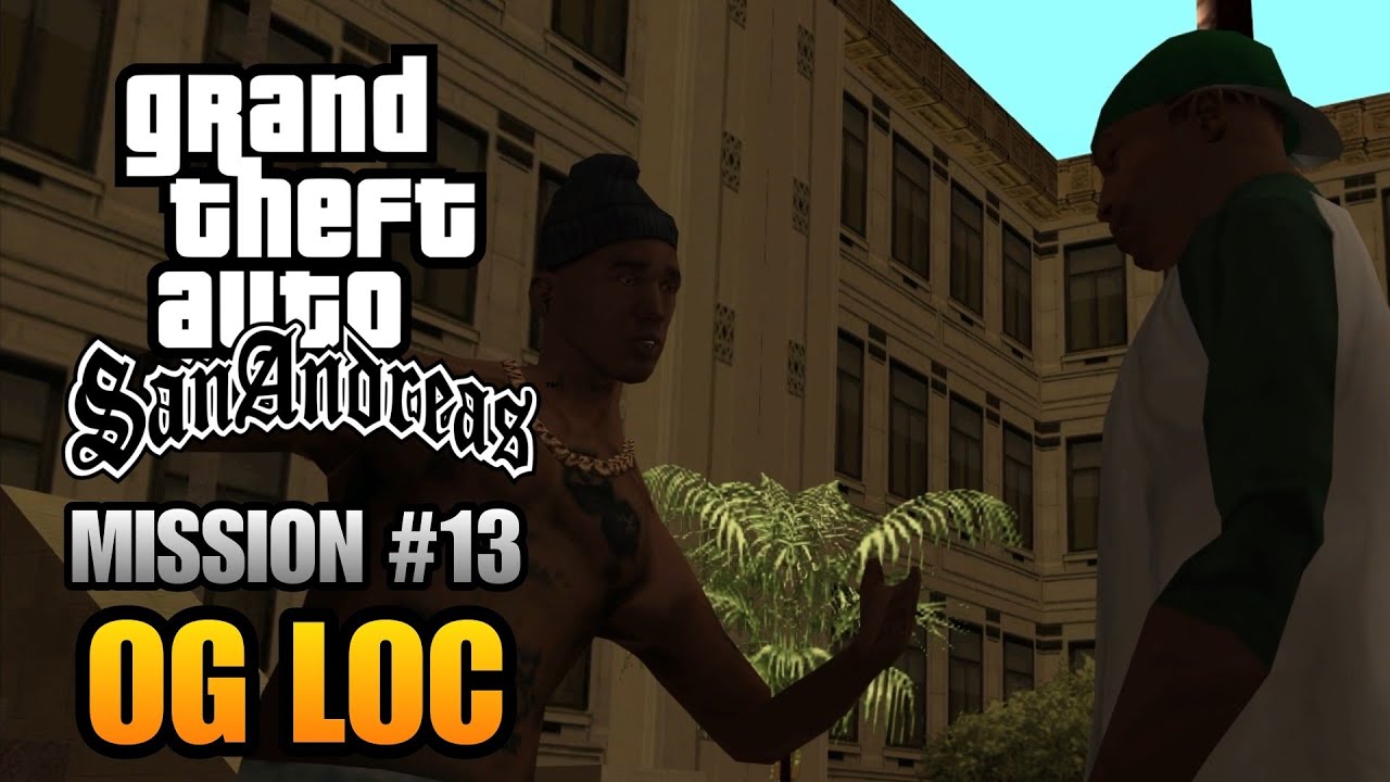 OG Loc - Mission #13 - GTA San Andreas - YouTube