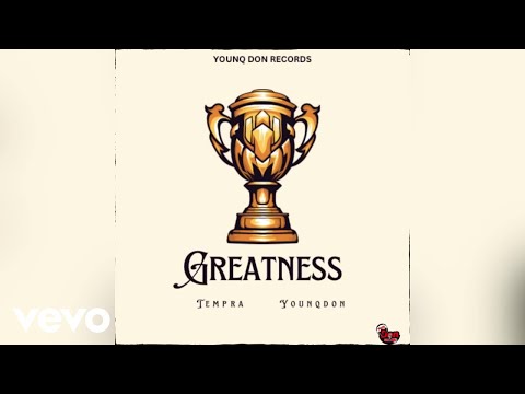 Tempra, Younq Don - Greatness | Official Audio