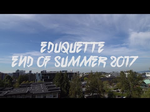 Eduquette End of Summer 2017 in 4K