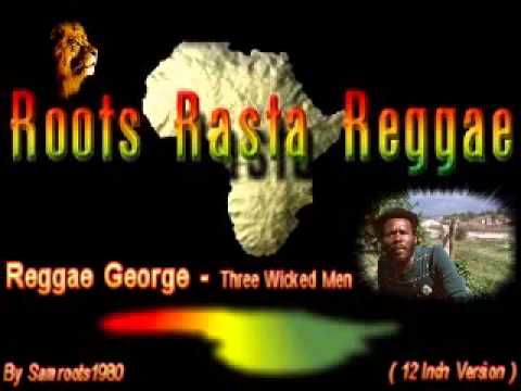 Reggae George - Three wicked Men ( 12inch ) [ By Samroots1980 ] - YouTube