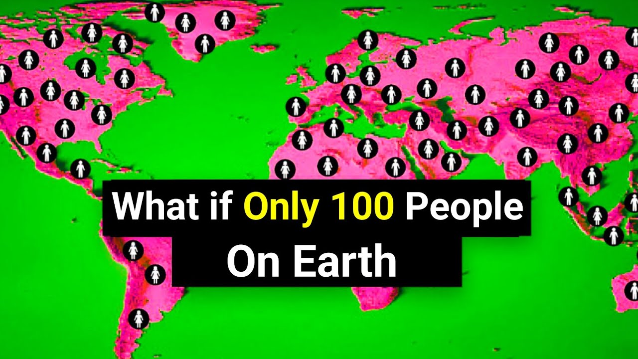 What If Only 100 People Existed on Earth ? - YouTube