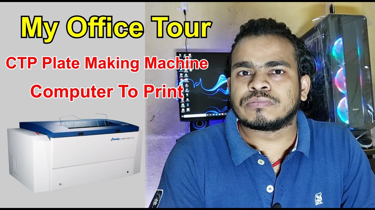 My Office Tour | CTP Plate Making Machine | Computer To Print Plate ...