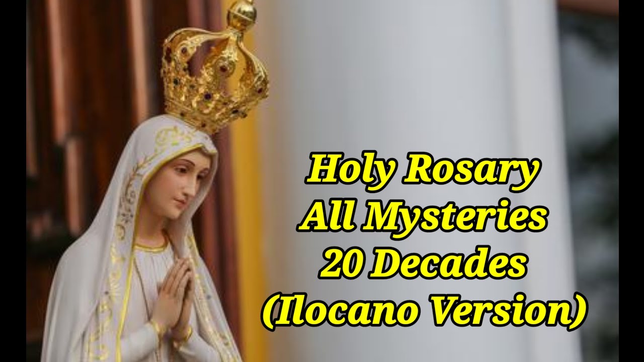 Holy Rosary||20 Mysteries||All Mysteries (Ilocano Version) - YouTube