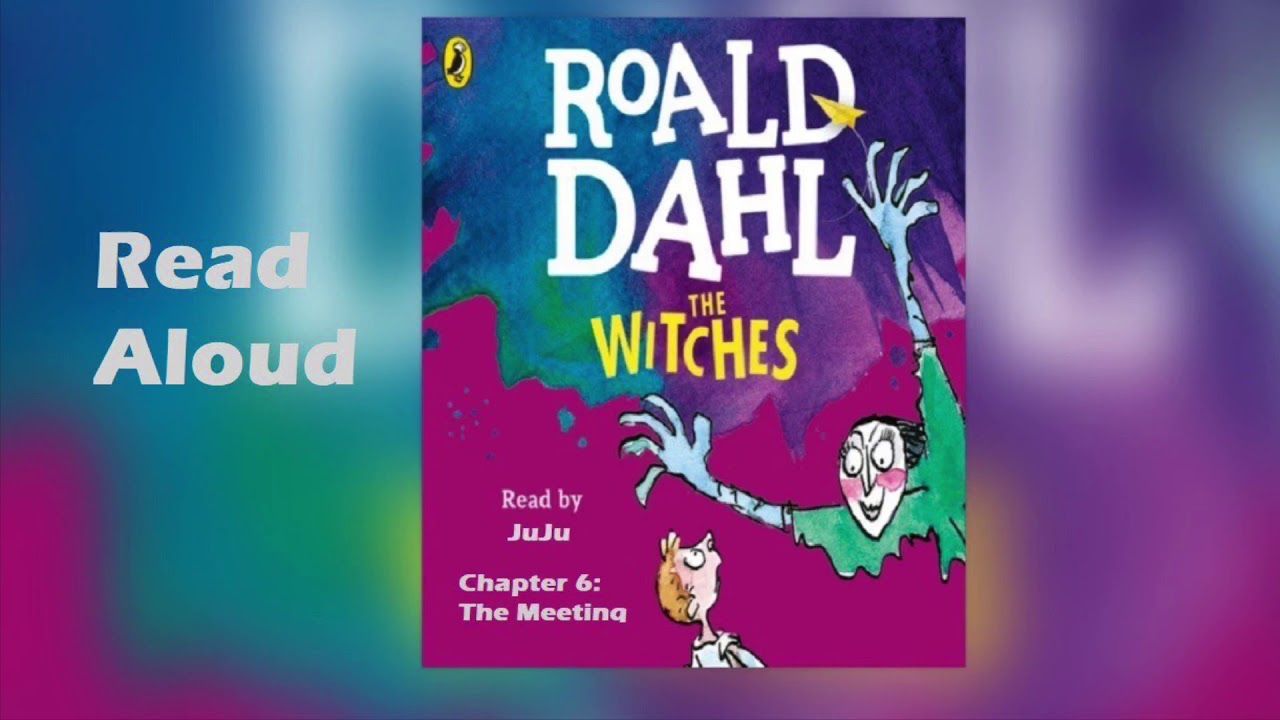 Read Aloud: The Witches - Chapter 6 - YouTube