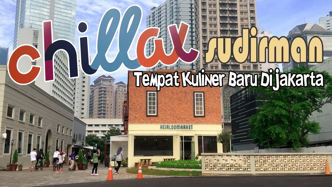 Chillax Sudirman : Tempat Hang Out Baru Di Jakarta, Tempat Kuliner Baru ...