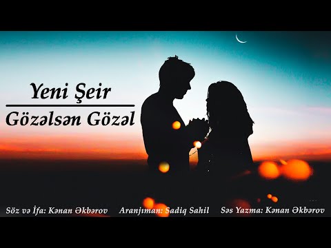 Kenan Akberov - Gozelsen Gozel (Şeir) Yeni