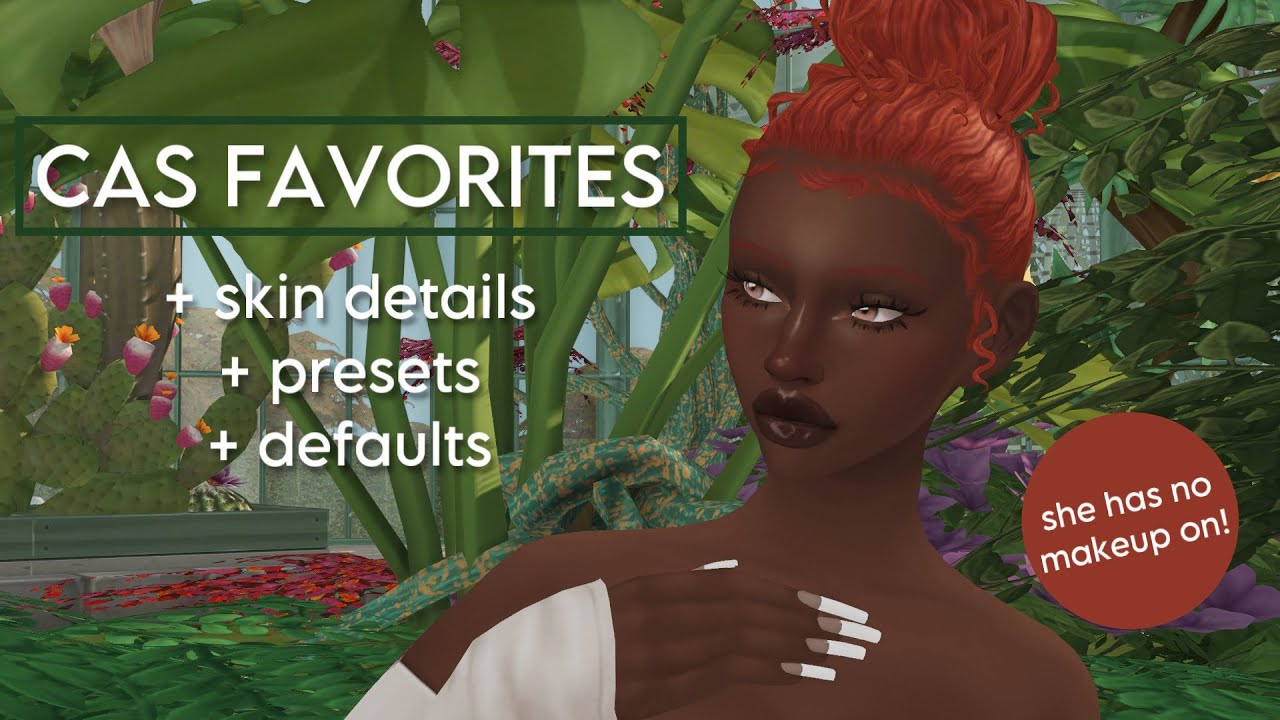 How I Make My Sims ♡ CAS Skin Details, Defaults & Preset Favorites ...