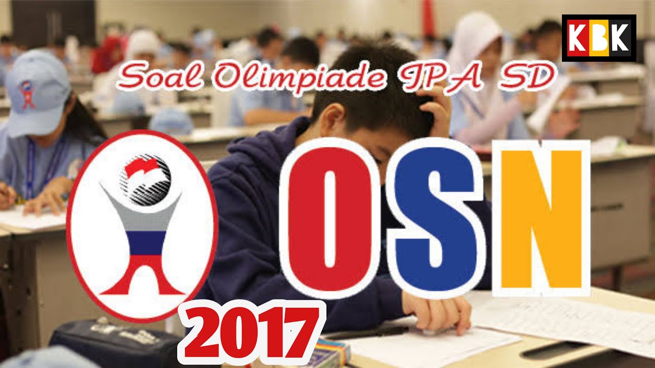 SOAL OSN IPA SD TAHUN 2017 TINGKAT PROVINSI NO.1-10 - YouTube