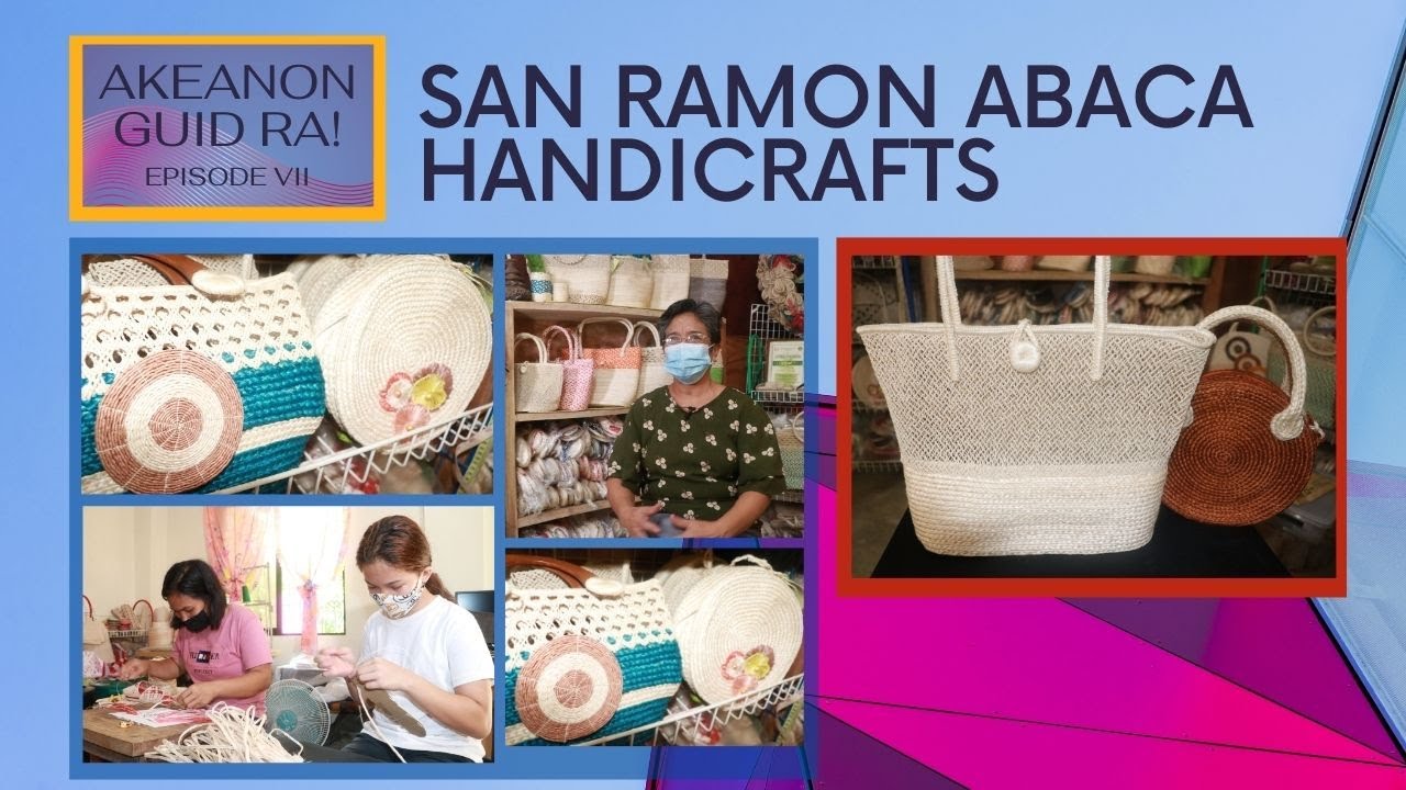 AKEANON GUID RA! | SAN RAMON ABACA HANDICRAFTS (Malinao, Aklan) - YouTube
