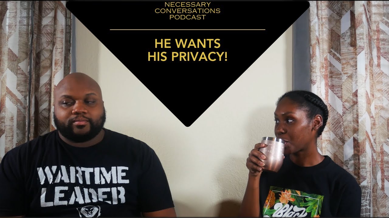 Necessary Conversations Podcast Episode 2- HE WANTS HIS PRIVACY! - YouTube