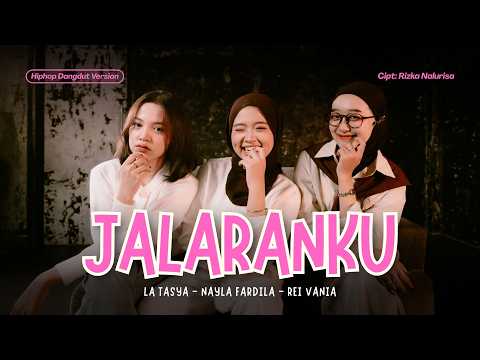 Jalaranku - La Tasya Feat. Nayla Fardila, Rei Vania (HIPHOP DANGDUT VERSION)