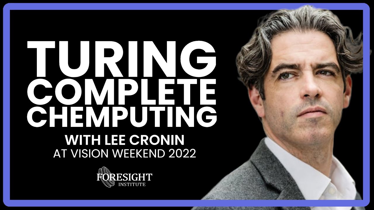 Lee Cronin | Turing Complete Chemputing @ Vision Weekend France 2022 ...