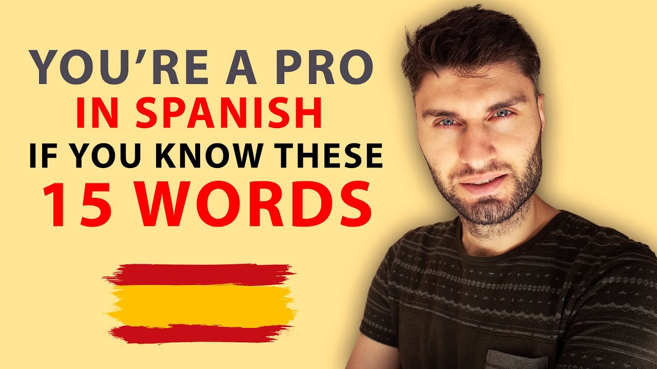 15 Spanish Words Every Advanced Learner Should Know | If You Know These ...