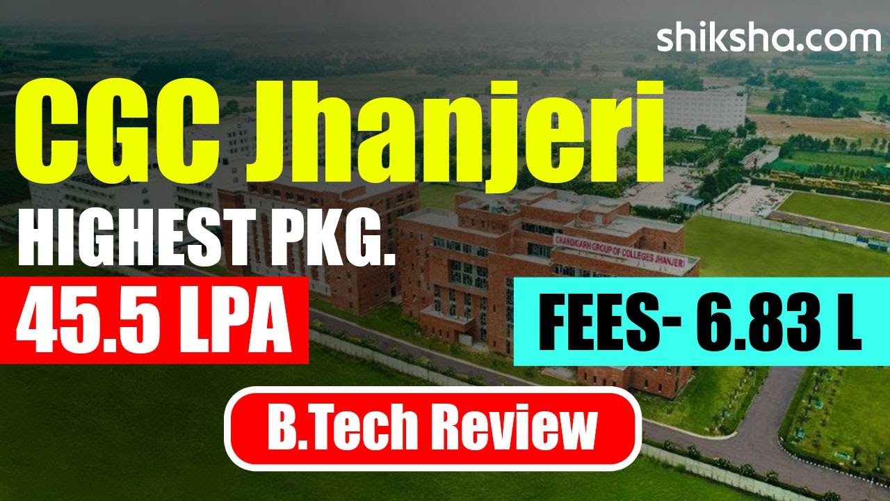 CGC Jhanjeri BTech Review | Fees, Admission, Placements, Cutoff - YouTube