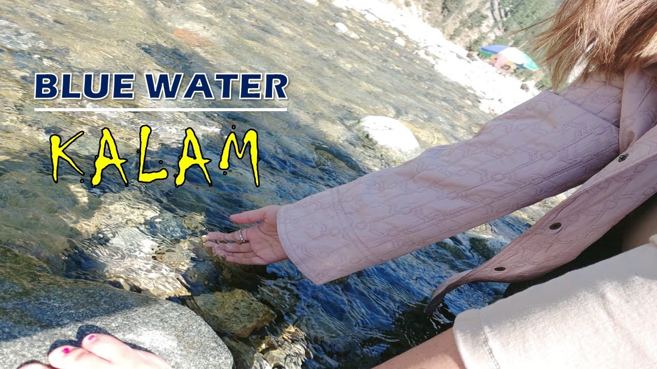 Blue Water | Kalam | Swat | Behrain | Swat Valley - YouTube