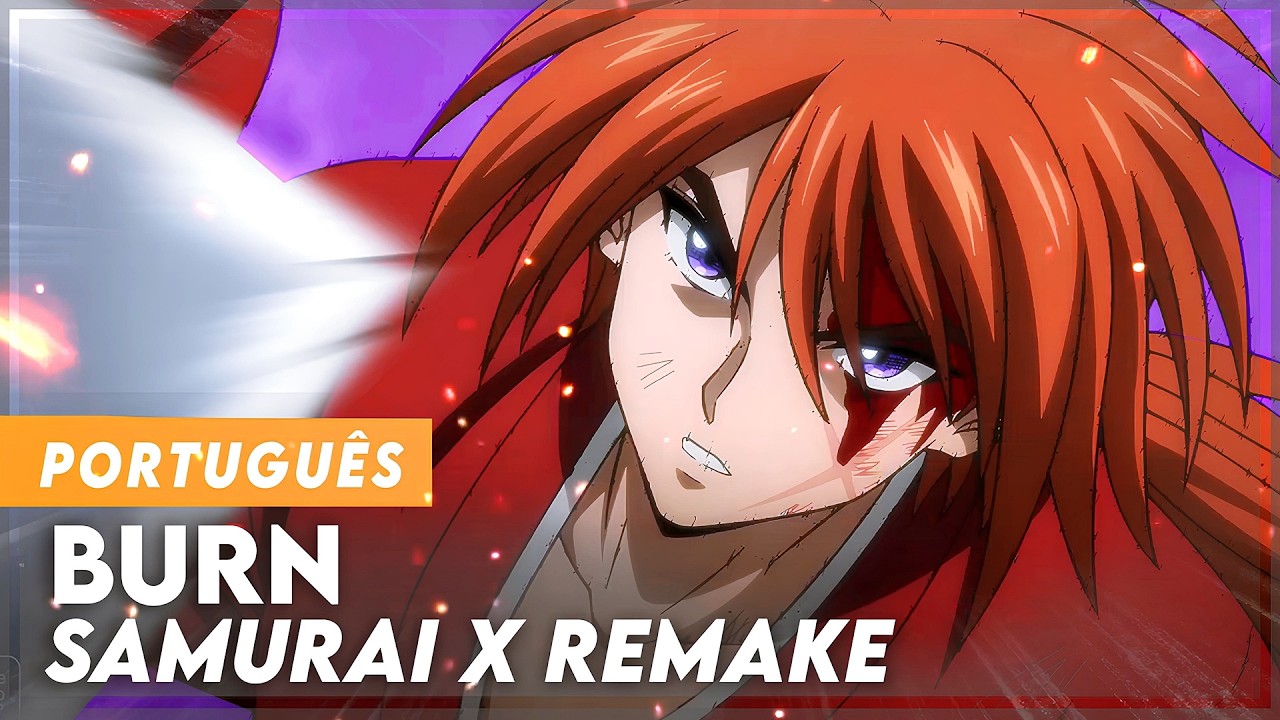 SAMURAI X REMAKE OPENING 4 FULL - "Burn" (Dublado em Português) Rurouni ...