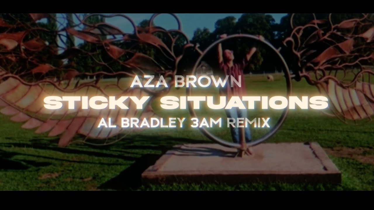Aza Brown - Sticky Situations (Al Bradley 3am Remix) - YouTube